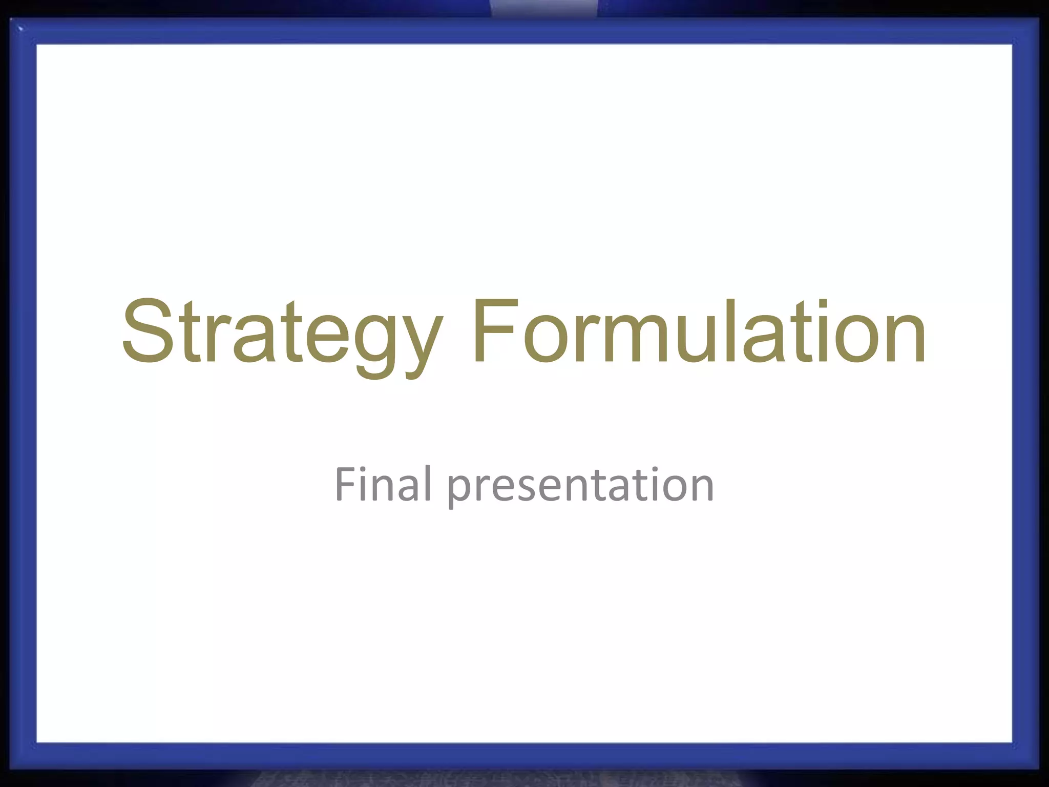 Mehidpurwala Strategy Formulation | PPTX