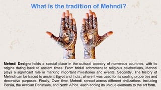 What is the history of Mehndi Design culture? | PPTX