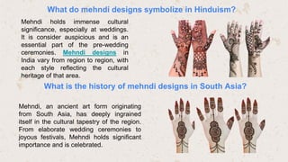 What is the history of Mehndi Design culture? | PPTX