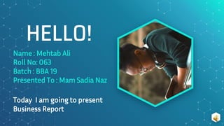Business Report by Mehtab ali | PPT