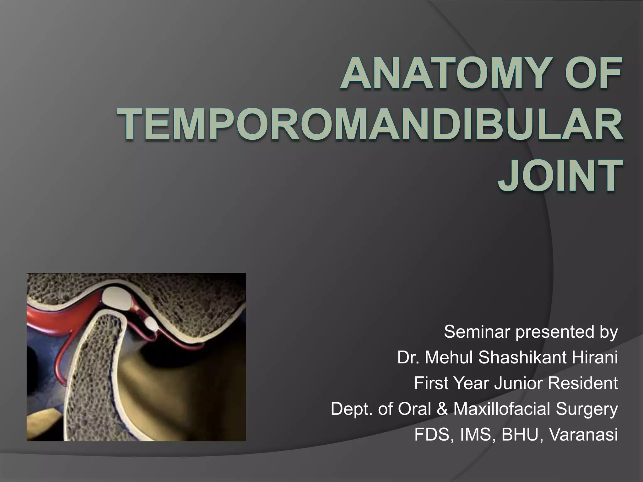 Anatomy of Temporomandibular Joint | PPSX | Death, Injury, or Military ...