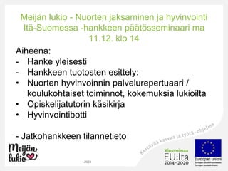 Meijän lukio_päätösseminaari joulukuu 2023_valmis.pptx