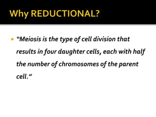 Meiosis-THE REDUCTIONAL DIVISION | PPT