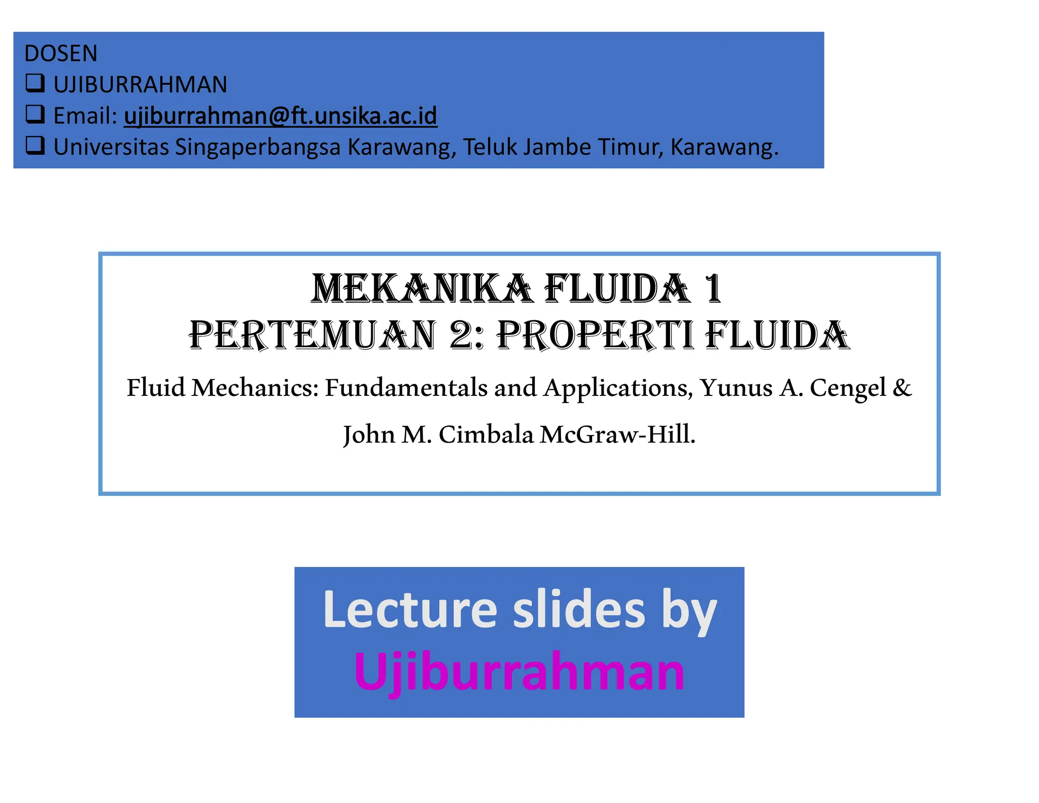 Mekanika Fluida 1 P2. Oke.pdf, Presentasi kuliah pertemuan 2 untuk mata kuliah Mekanika fluida 1 ...