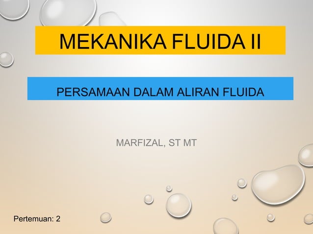 Mekanika fluida 2 pertemuan 2 okk | PPT