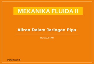 Mekanika fluida 2 pertemuan 6 okk | PPT