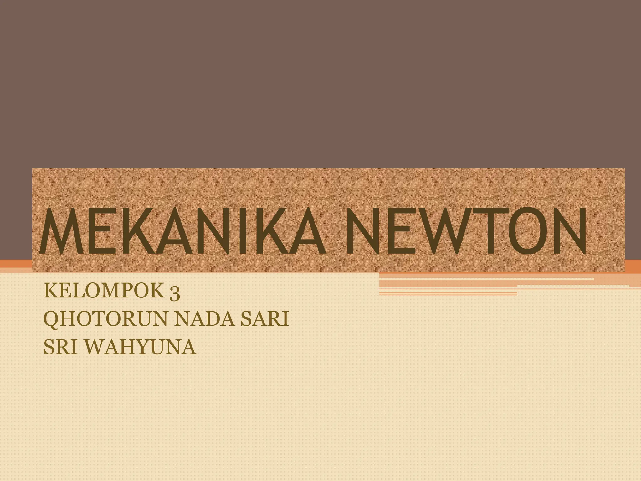 MEKANIKA NEWTON POWERPOINT TENTANG ILMU FISIKA | PPTX