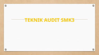 Mekanisme dan Teknik Audit SMK3 PP50.pptx