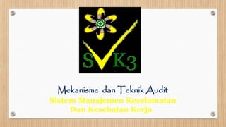 Mekanisme dan Teknik Audit SMK3 PP50.pptx