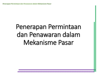 Penerapan Permintaan dan Penawaran dalam Mekanisme Pasar | PPTX
