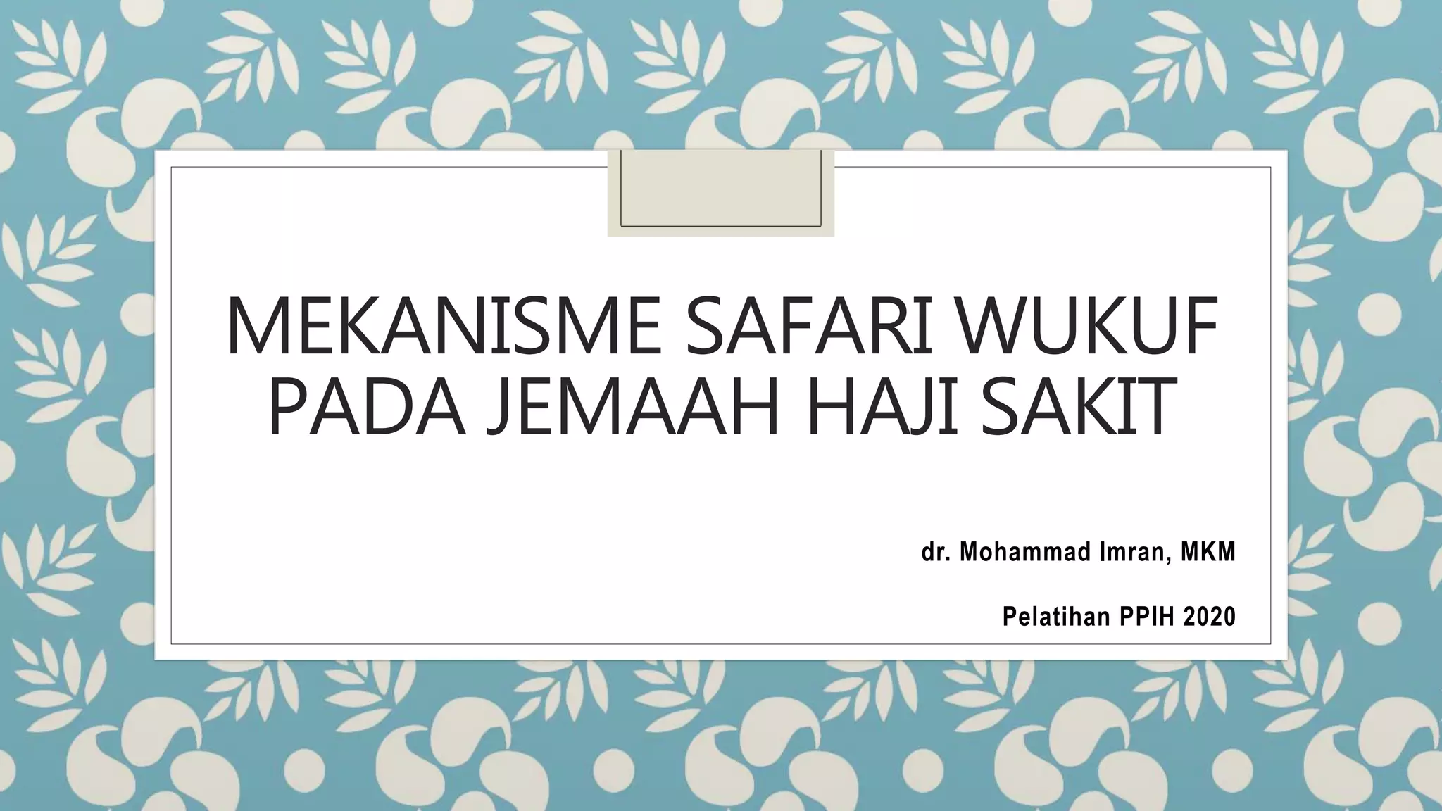 Mekanisme safari wukuf pada jemaah sakit | PPTX