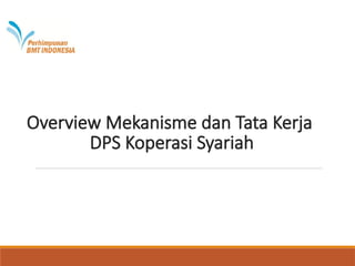 Mekanisme & Tata Kerja Dewan Pengawas Syariah (PBMTI).ppt