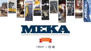MEKA CRUSHING SCREENING AND CONCRETE BATCHING TECHNOLOGIES | PPT