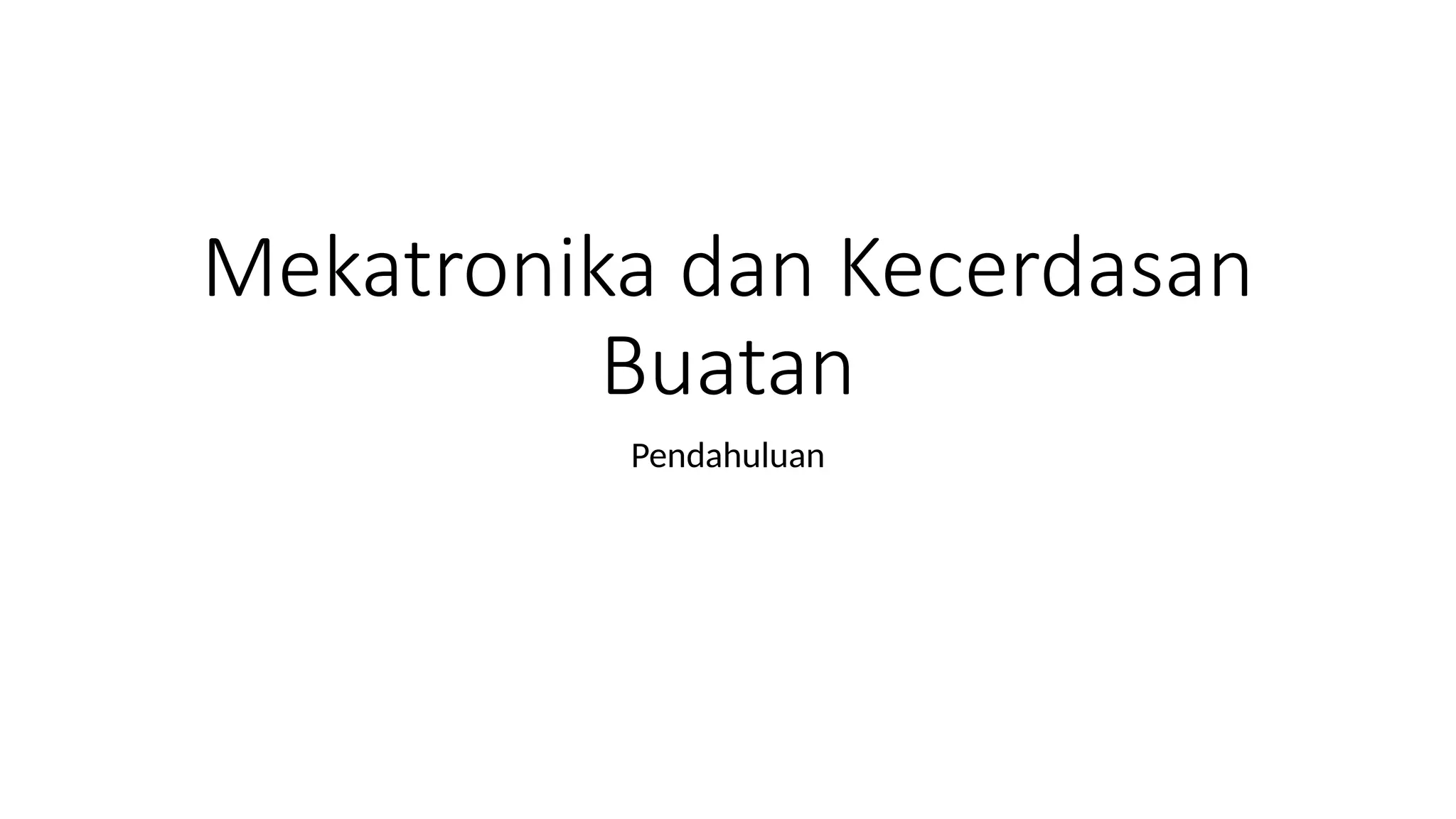 Mekatronika dan Kecerdasan Buatan #1.pptx