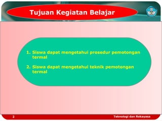 Melaksanakan pemotongan termal | PPT