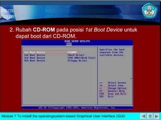 Melakukan instalasi sistem operasi berbasis graphical user interface ...