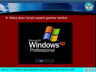Melakukan instalasi sistem operasi berbasis graphical user interface ...