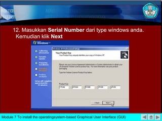 Melakukan instalasi sistem operasi berbasis graphical user interface ...