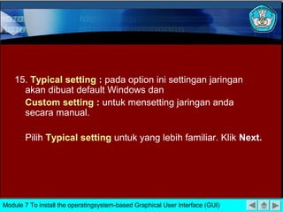 Melakukan instalasi sistem operasi berbasis graphical user interface ...