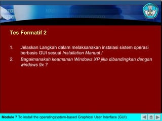 Melakukan instalasi sistem operasi berbasis graphical user interface ...