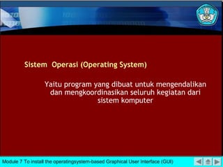 Melakukan instalasi sistem operasi berbasis graphical user interface ...