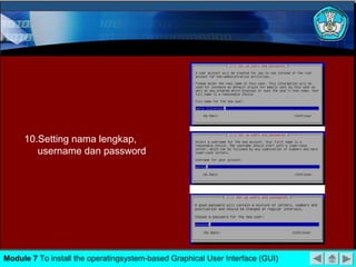 Melakukan instalasi sistem operasi berbasis graphical user interface ...