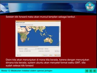 Melakukan instalasi sistem operasi jaringan berbasis gui (graphical ...