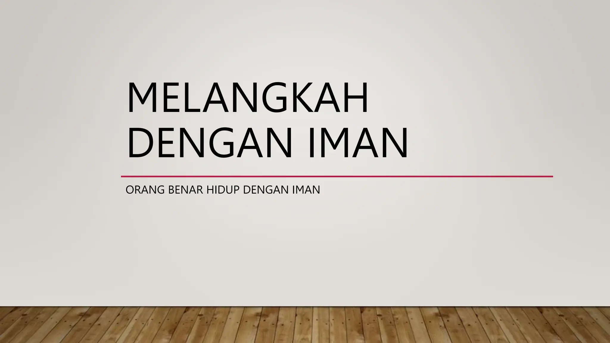 Melangkah Dengan Iman Kehidupan Manusia ini | PPTX