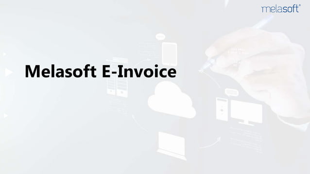 Melasoft E-INVOICE SOLUTION | PPT