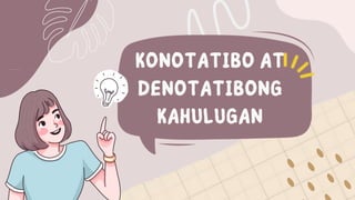 FILIPINO 9 KONOTATIBO AT DENOTATIBO.pptx