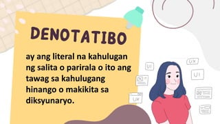 FILIPINO 9 KONOTATIBO AT DENOTATIBO.pptx