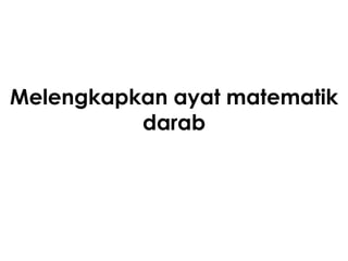 Melengkapkan ayat matematik darab | PPTX