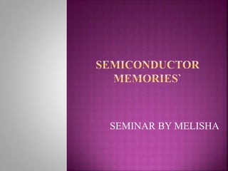 Semiconductor Memories | PPTX