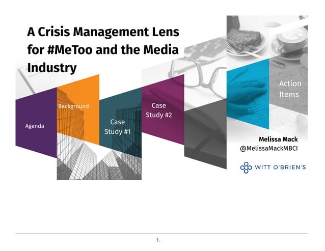 A Crisis Management Lens for #MeToo and the Media Industry - Melissa Mack (Witt O'Brien's ...