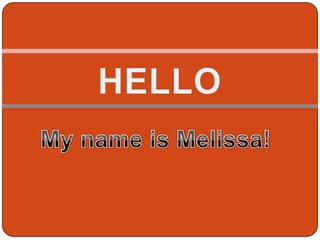 Melissa welcome presentation | PPTX