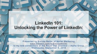 LinkedIn 101: Unlocking the Power of LinkedIn | PPT