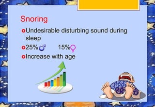 Mellss yr 4 ent snoring and obstructive sleep apnoea | PPTX