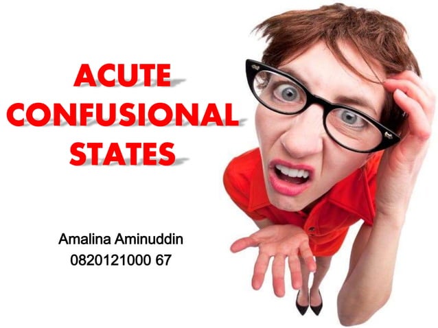 Mellss yr5 em acute confusional states | PPT