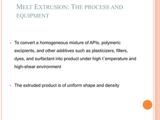 Melt extrusion, a novel technology for granulation | PPTX