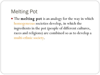 Melting Pot or Salad Bowl | PPT