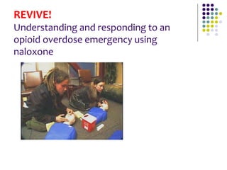 REVIVE! Opioid Overdose and Naloxone Education | PDF