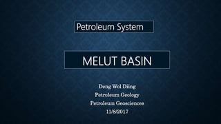 Melut basin Petroleum System | PPTX