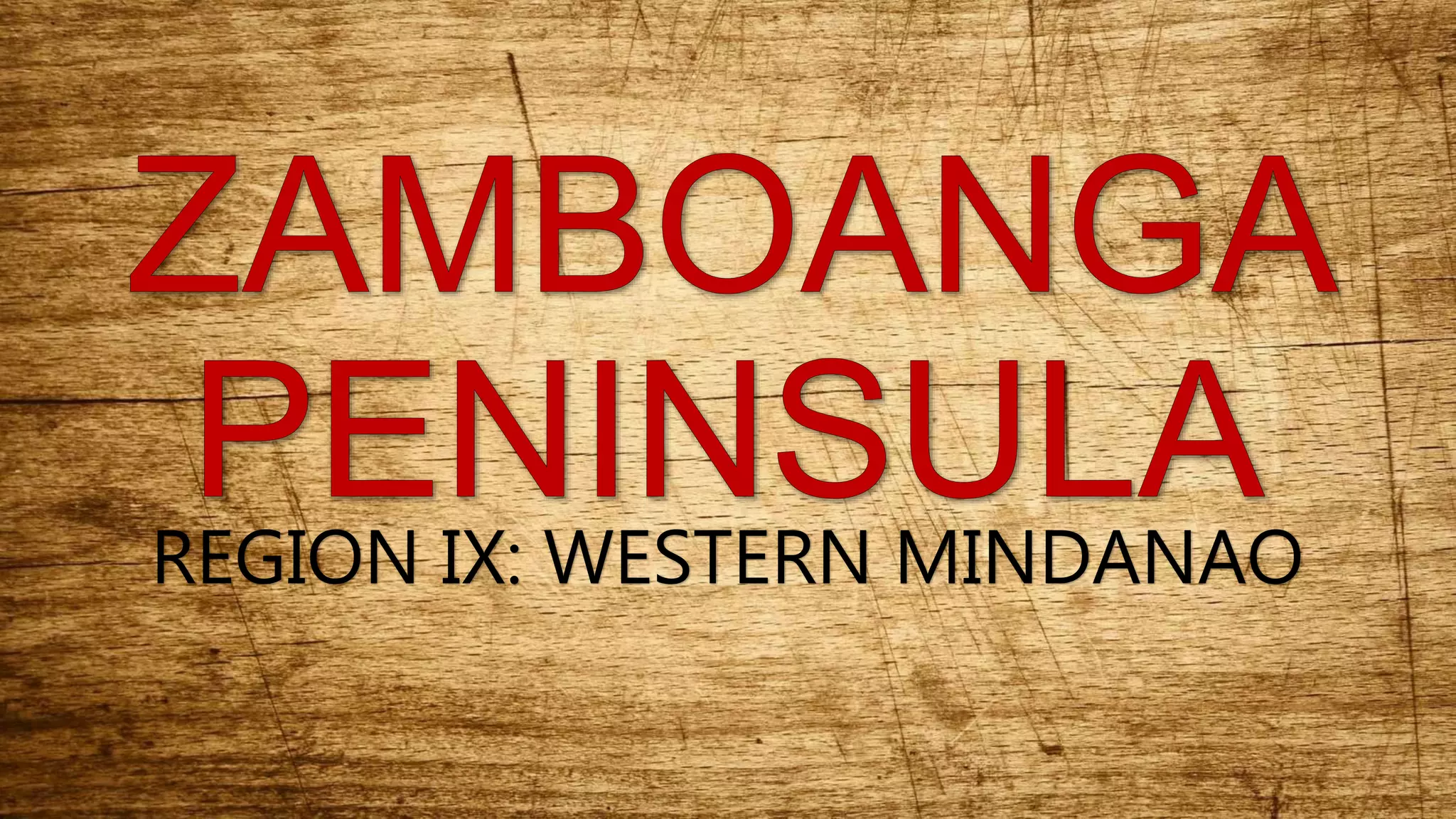 REGION 9: ZAMBOANGA PENINSULA | PPTX