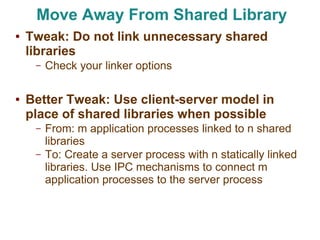 Controlling Memory Footprint at All Layers: Linux Kernel, Applications, Libraries, and Toolchain ...