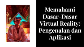 memahami-dasar-dasar-virtual-reality-pengenalan-dan-aplikasi.pdf