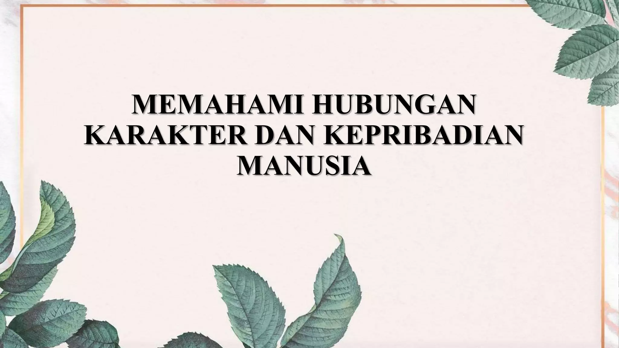 Memahami hubungan karakter dan kepribadian manusia.pptx