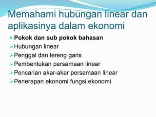Memahami hubungan linear dan aplikasinya dalam ekonomi | PPTX