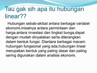 Memahami hubungan linear dan aplikasinya dalam ekonomi | PPTX