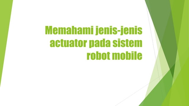 JENIS-JENIS ACTUATOR PADA ROBOT MOBILE | PPT