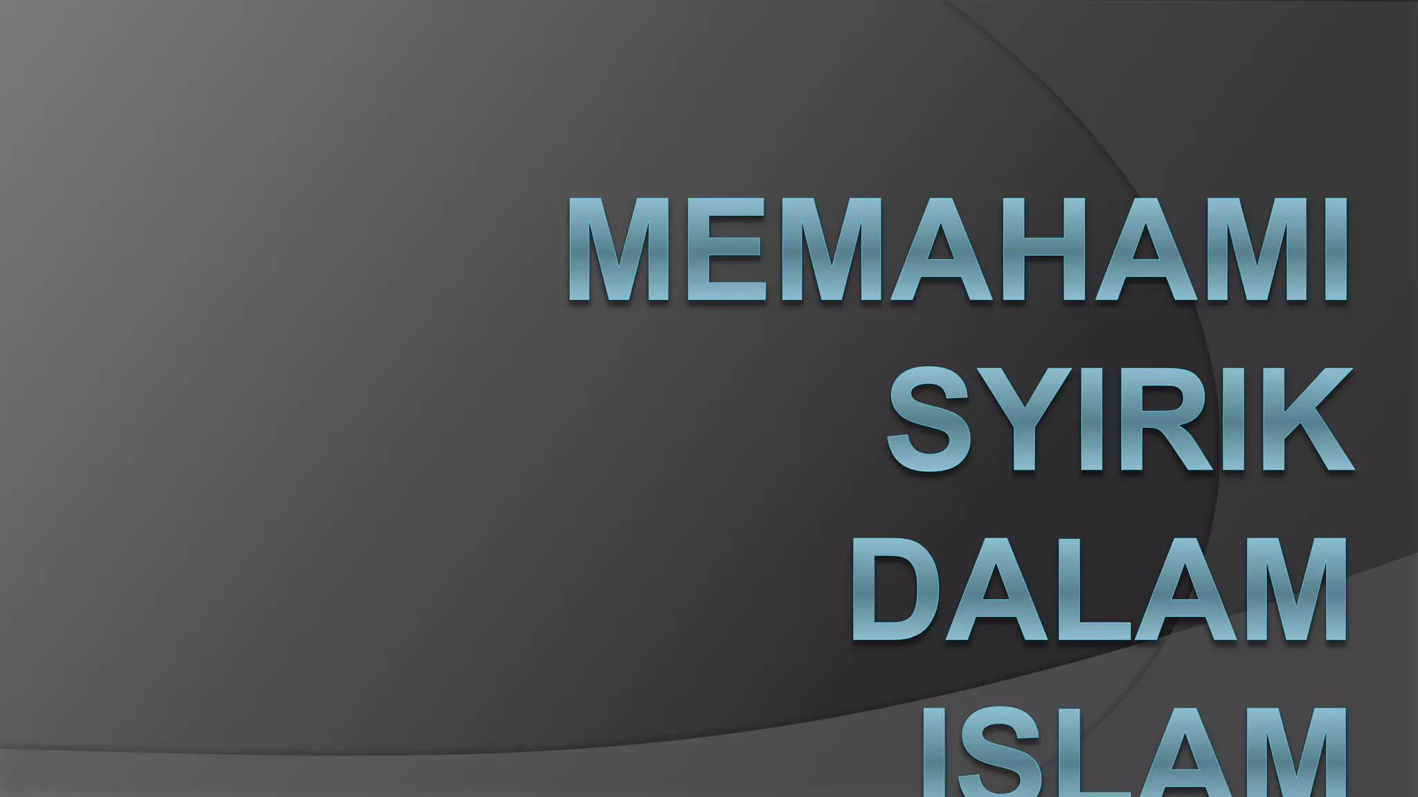 Memahami syirik dalam islam | PPTX
